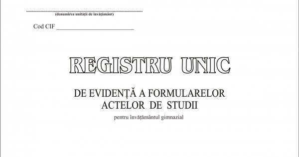 Registru unic de evidenta acte studii Gimnaziu, Tipografia Fistem ...